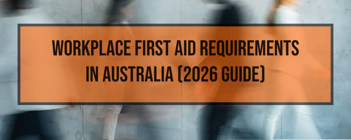 Workplace First Aid Requirements in Australia (2026 Guide)